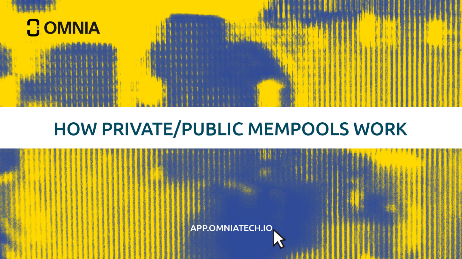 How Private and Public Mempools Work - OMNIA